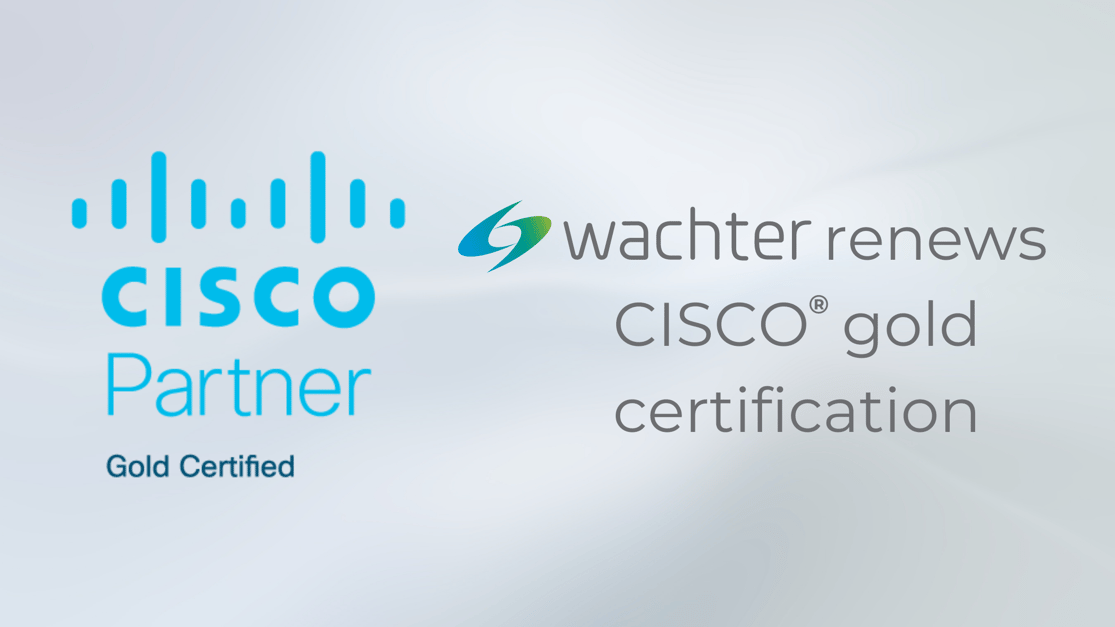 Leading Technology Integrator Wachter Renews Cisco® Gold Certification